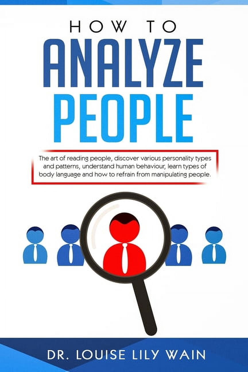 How to Analyze People: The art of reading people, discover various ...