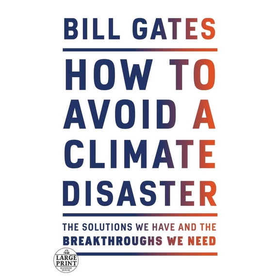 How to Avoid a Climate Disaster: The Solutions We Have and the ...