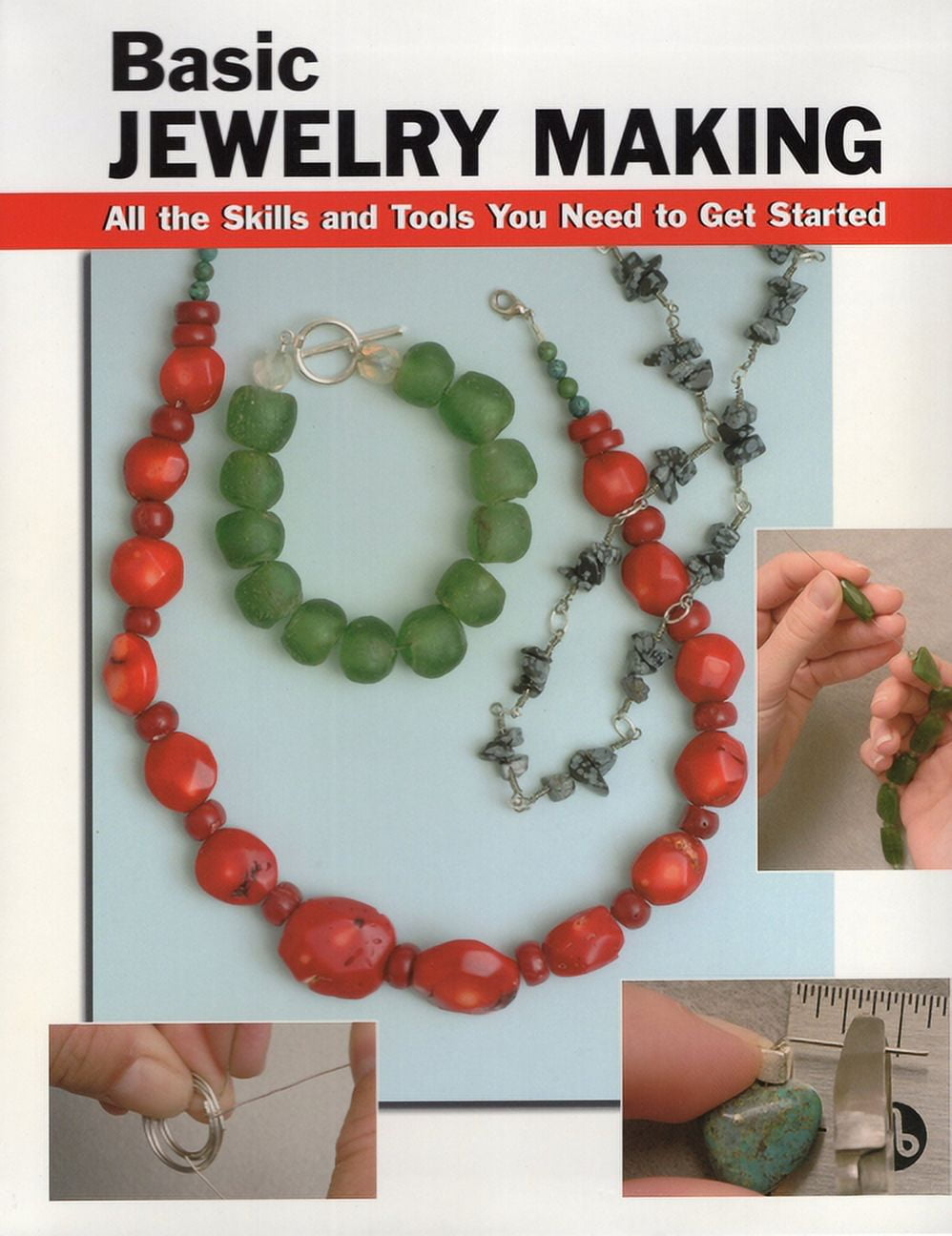 How to Basics: Basic Jewelry Making: All the Skills and Tools You Need ...