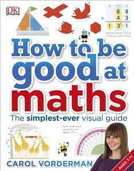 How to Be Good at Maths : The Simplest-ever Visual Guide - Walmart.com