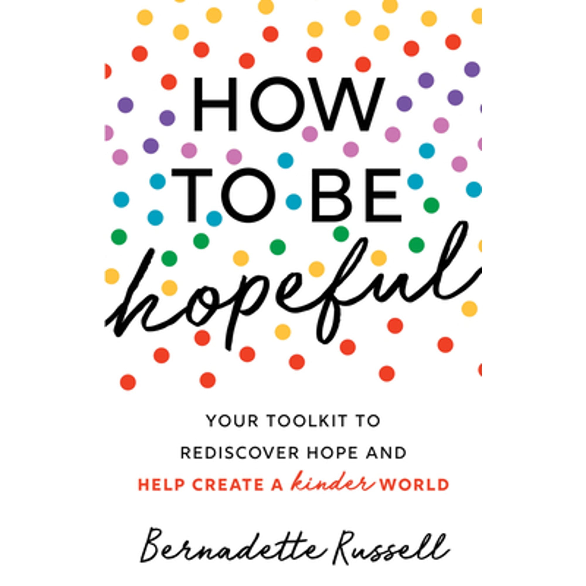 Pre-Owned How to Be Hopeful: An Inspirational Guide to Ignite a Life ...
