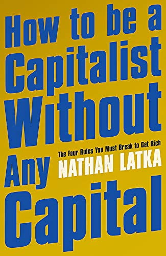 Pre-Owned How to Be a Capitalist Without Any Capital: The Four Rules ...