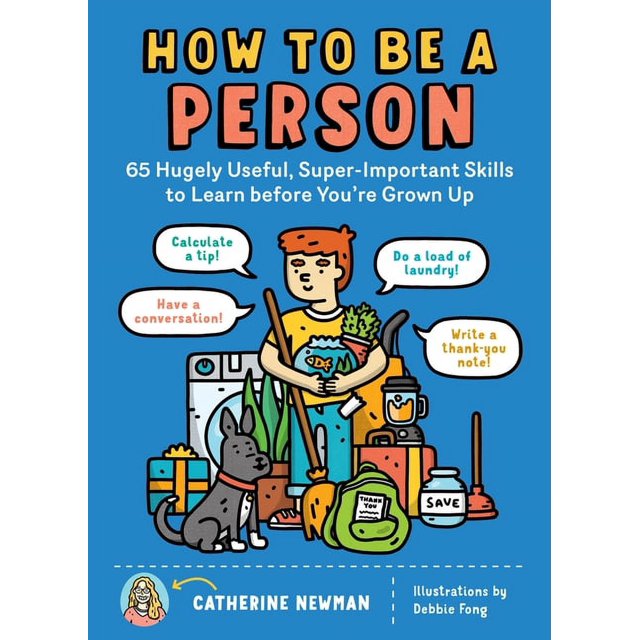 How to Be a Person: 65 Hugely Useful, Super-Important Skills to Learn ...