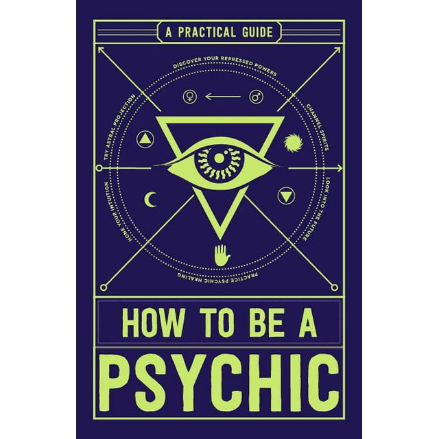 How to Be a Psychic: A Practical Guide, (Paperback) - Walmart Business ...
