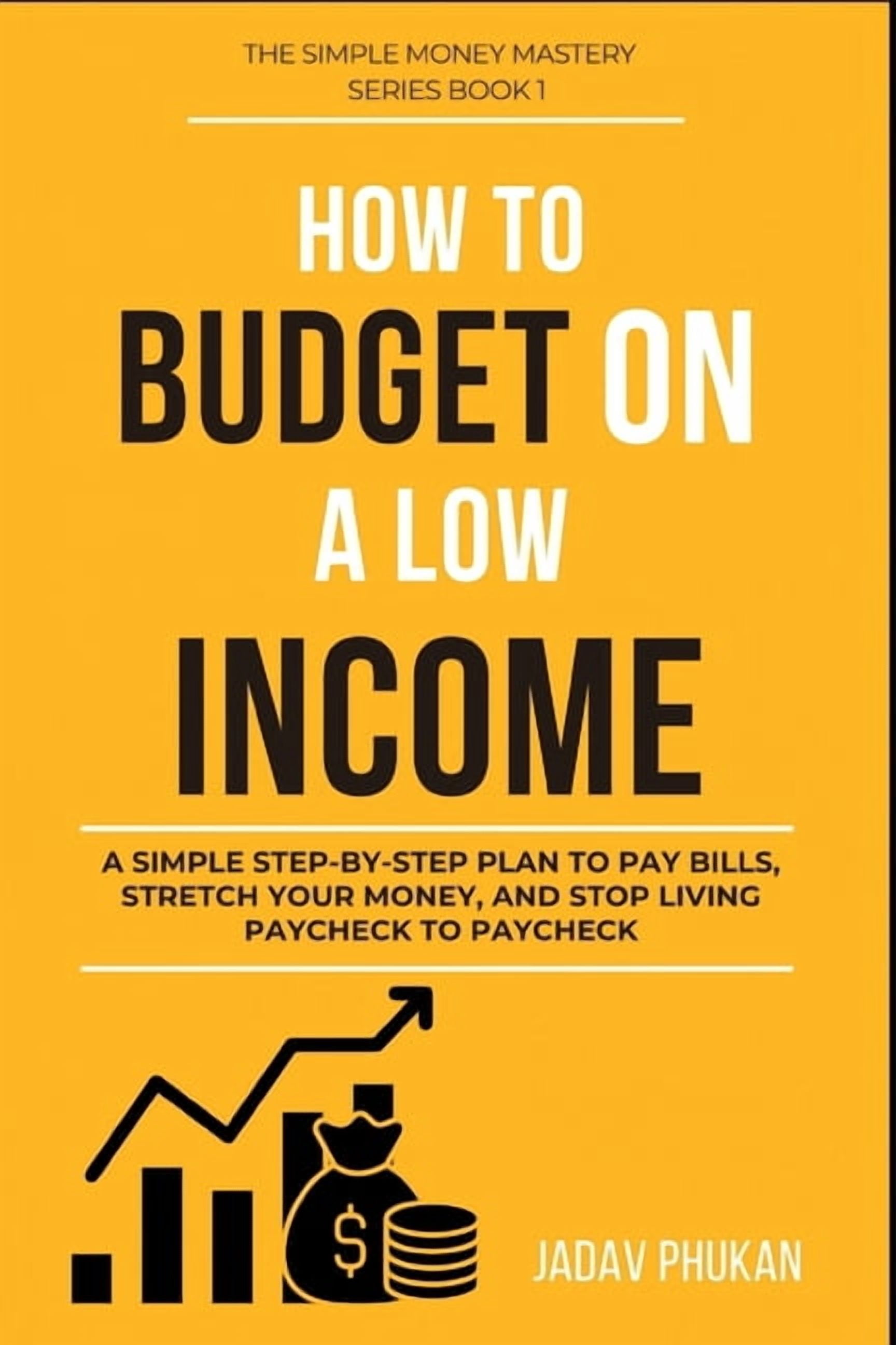 The Simple Money Mastery How to Budget on a Low Income: A Simple Step ...