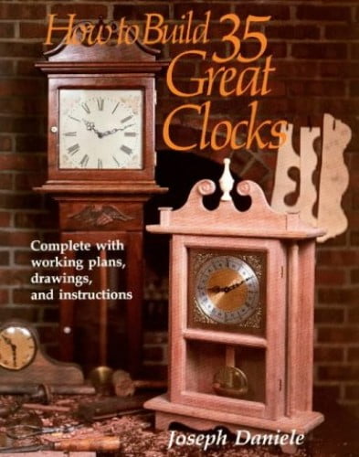 Pre-Owned How to Build 35 Great Clocks: Complete with Working Plans ...
