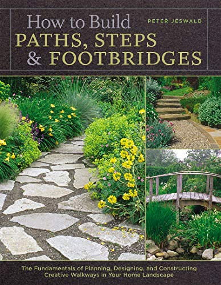 Pre-Owned How to Build Paths, Steps and Footbridges: The Fundamentals ...