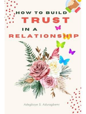 How to Build Trust in a Relationship : A FAQ Guide for Strengthening ...