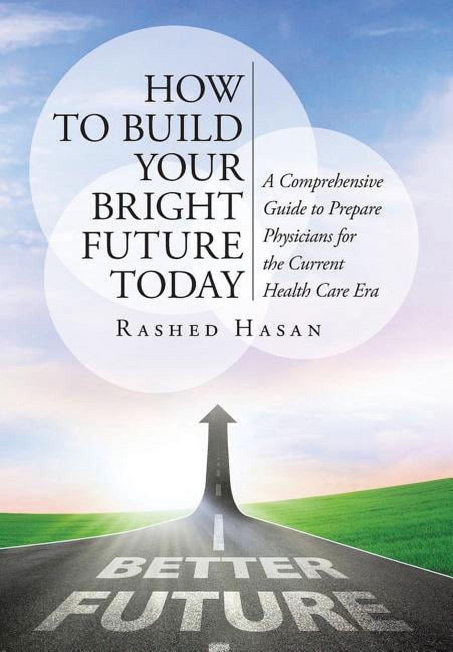 How to Build Your Bright Future Today : A Comprehensive Guide to ...