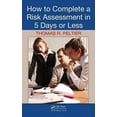 How to Complete a Risk Assessment in 5 Days or Less, (Hardcover ...