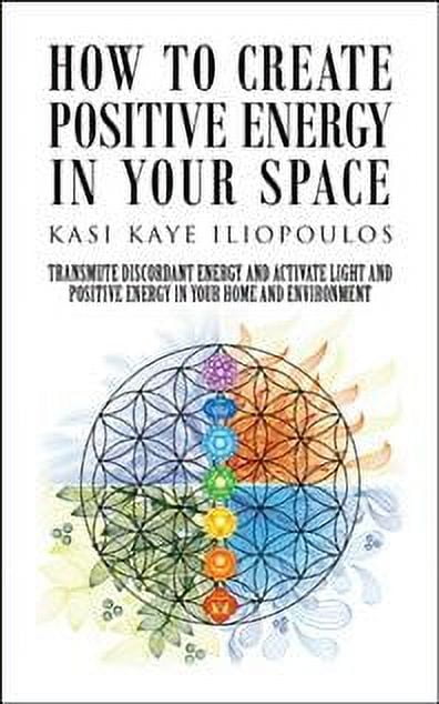 How to Create Positive Energy in Your Space : Transmute Discordant ...