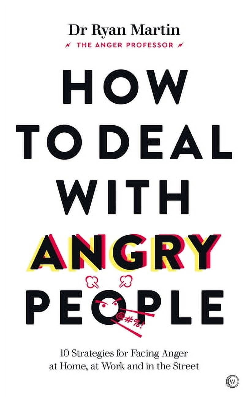 How to Deal with Angry People: 10 Strategies for Facing Anger at Home ...