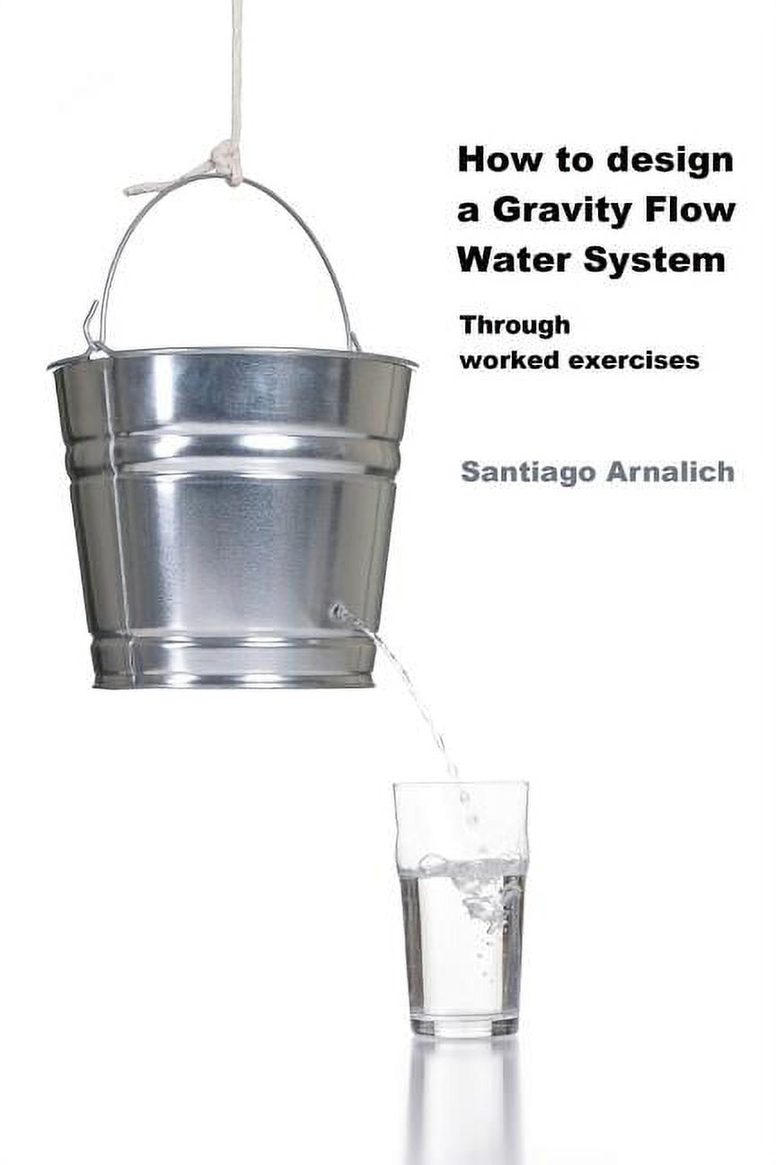 How to Design a Gravity Flow Water System - Walmart.com