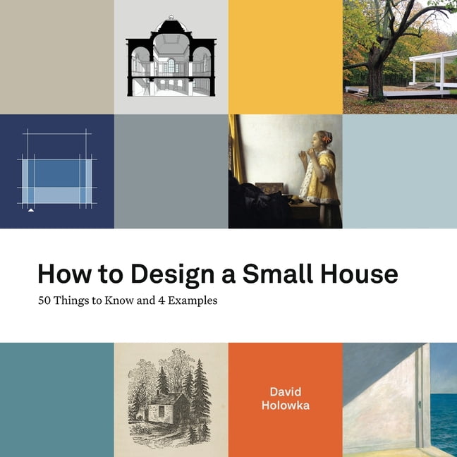 How to Design a Small House: 50 things to know and 4 examples ...