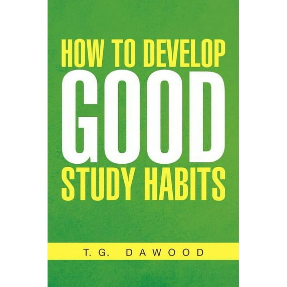 How to Develop Good Study Habits - Walmart.com