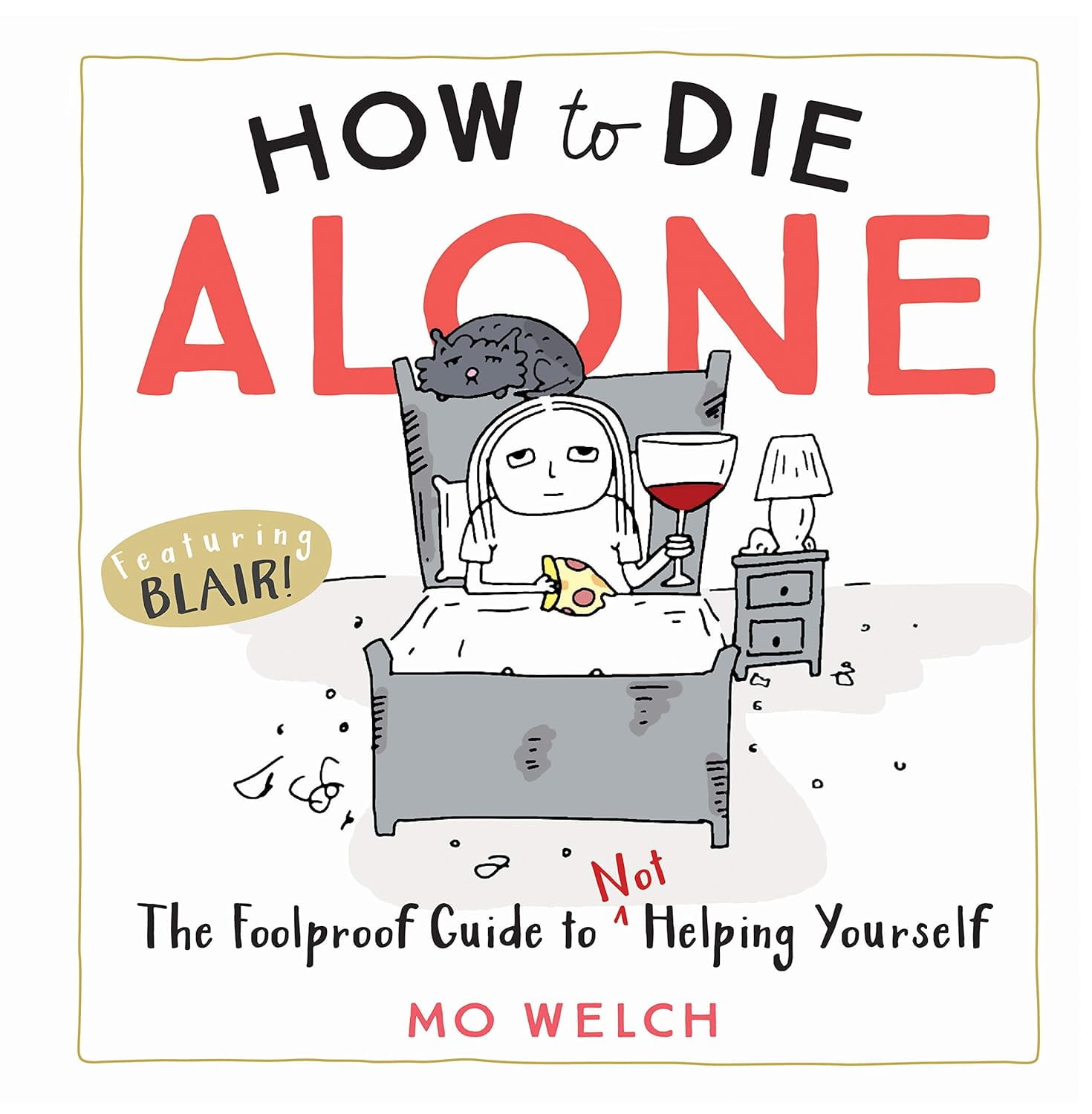 How to Die Alone: The Foolproof Guide to Not Helping Yourself - Walmart.com