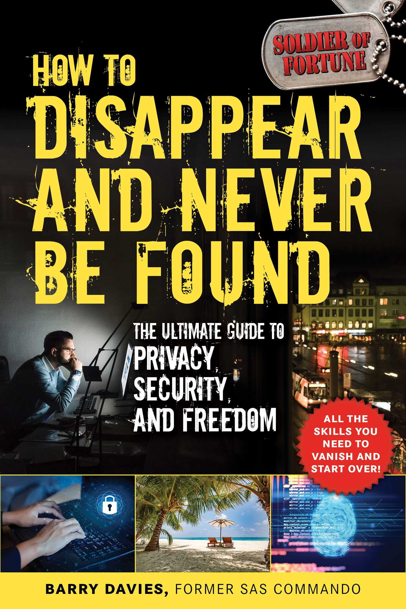 How to Disappear and Never Be Found : The Ultimate Guide to Privacy ...