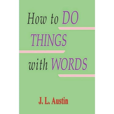 How to Do Things with Words (Paperback) - Walmart.com