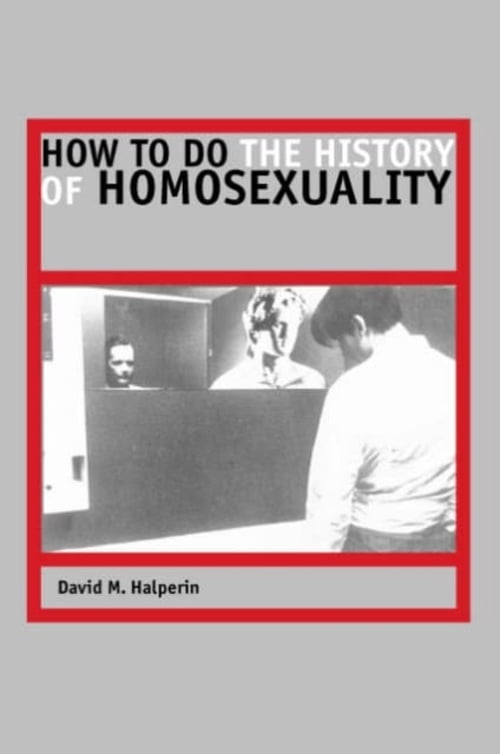 Pre-Owned How to Do the History of Homosexuality (Hardcover) 0226314472 ...