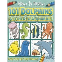 Learn to Draw How to Draw Sea Creatures: Step-By-Step Instructions for ...