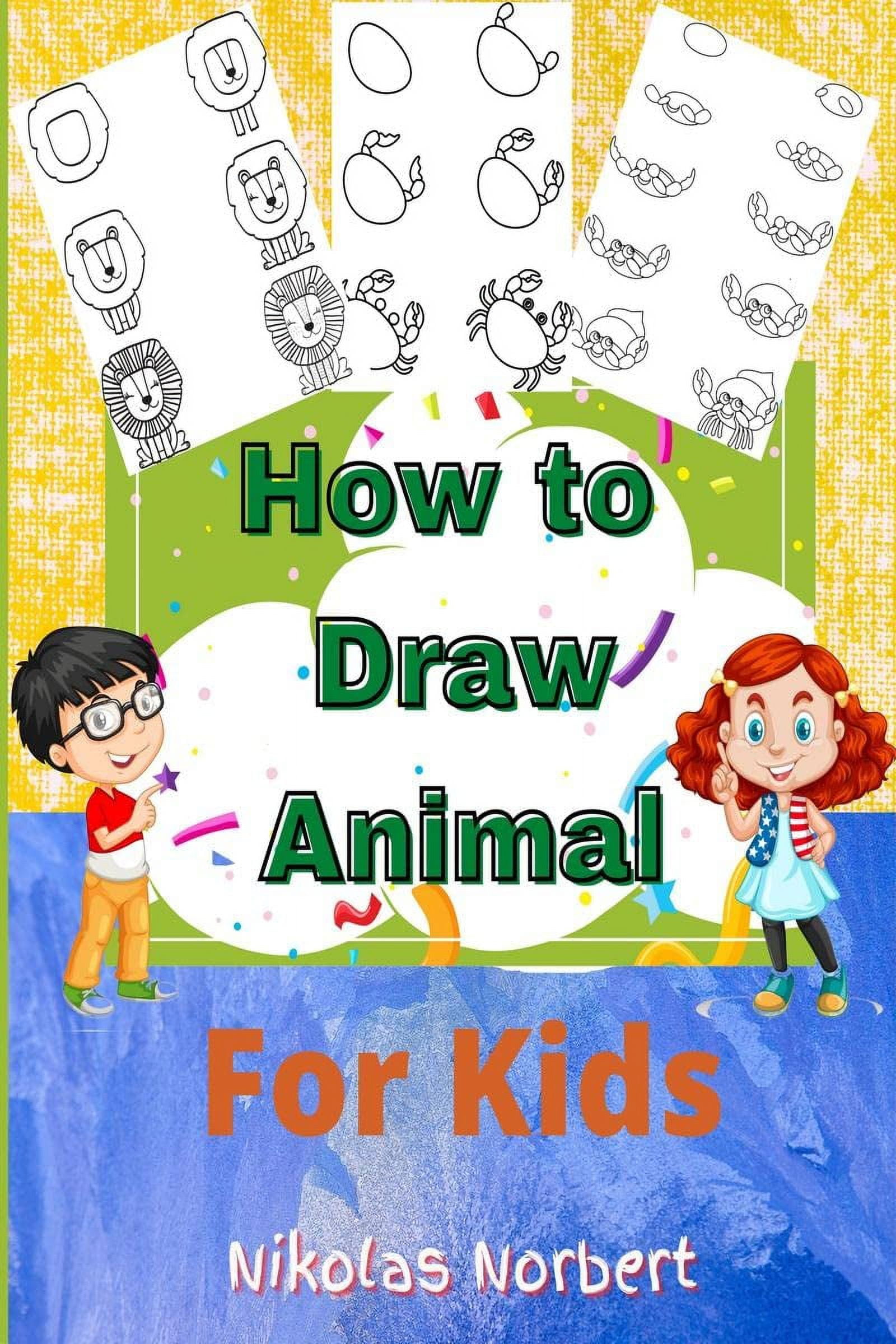 How to Draw Animal for Kids : Fun & Easy Step by Step Drawing Guide to ...