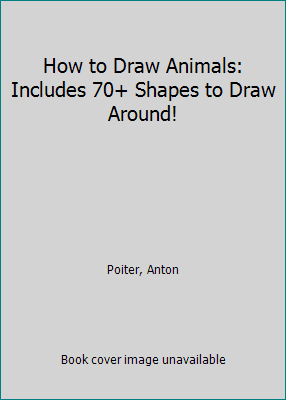 Pre-Owned How to Draw Animals: Includes 70+ Shapes to Draw Around ...