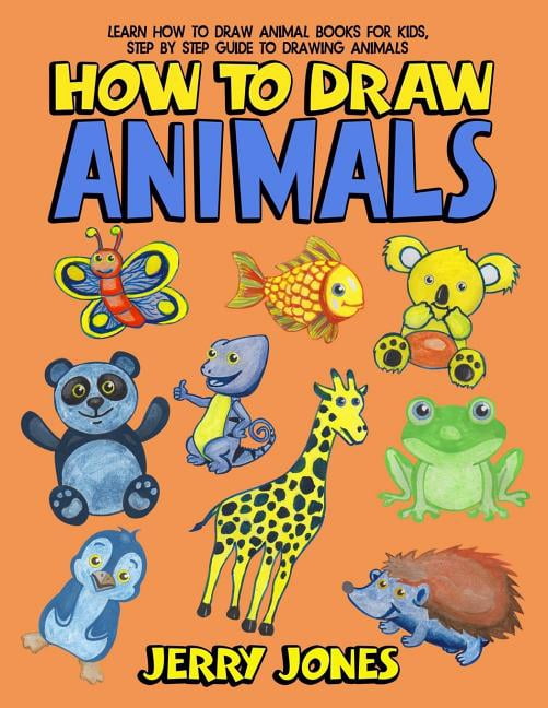 How To Draw Animals: Learn How To Draw Animal Books For Kids, Step by ...