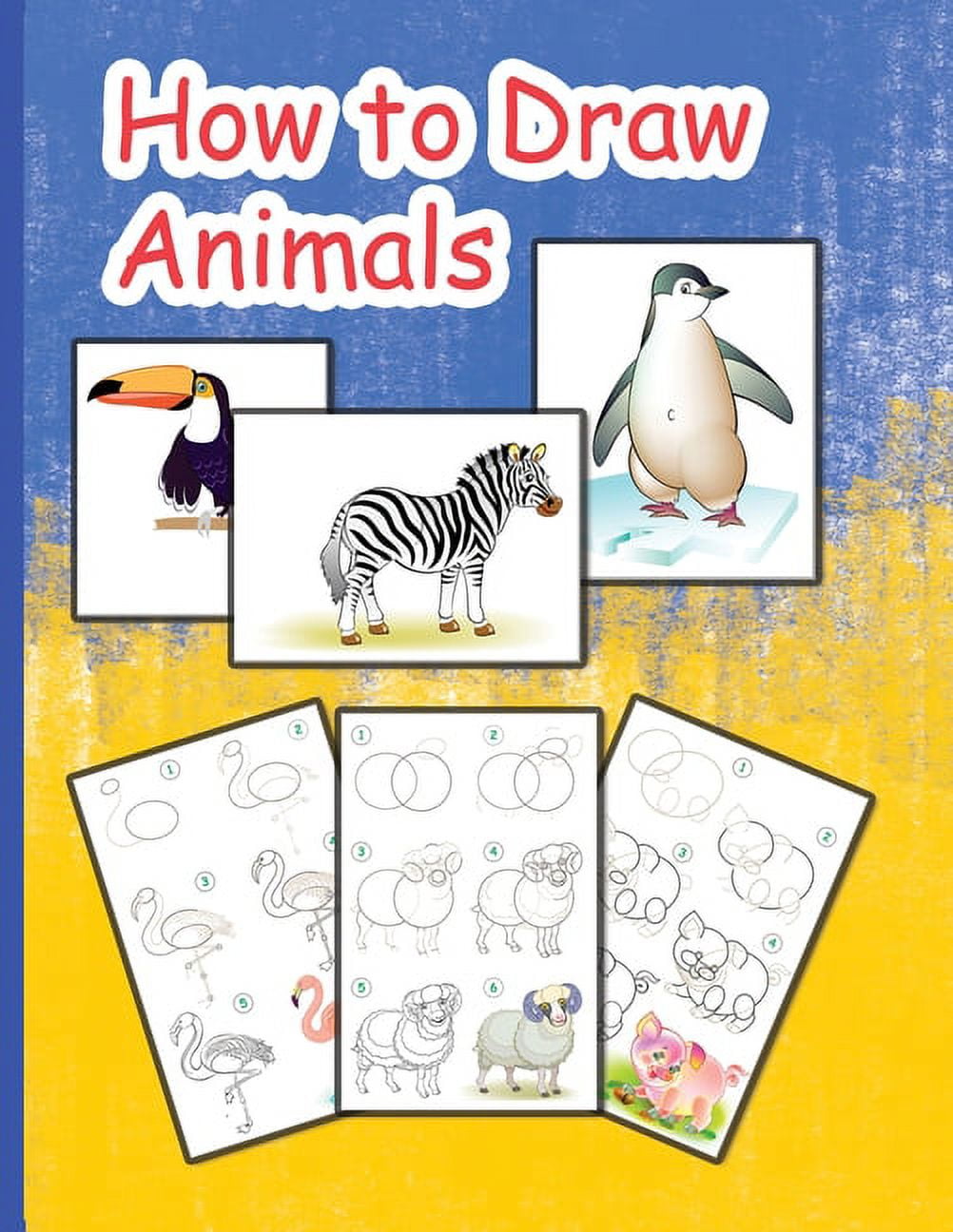 How to Draw Animals : Learn to Draw Animals Step by Step Using Basic ...