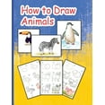 How to Draw Animals : Learn to Draw Animals Step by Step Using Basic ...