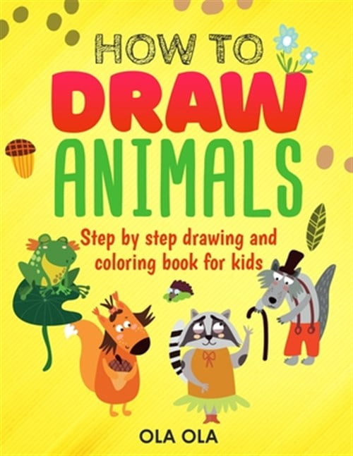 How to Draw Animals: Step by Step drawing and coloring book for kids ...