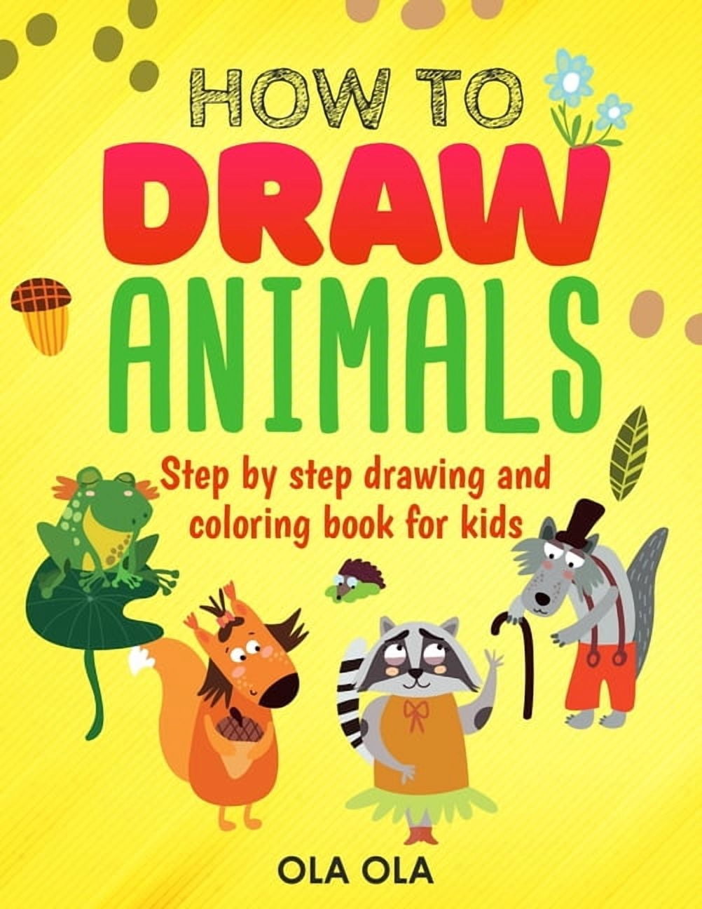 How to Draw Animals: Step by Step drawing and coloring book for kids ...