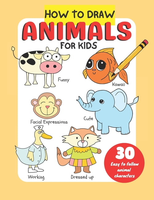 How to Draw Animals for Kids: Simple and Easy to Follow Steps to Create ...