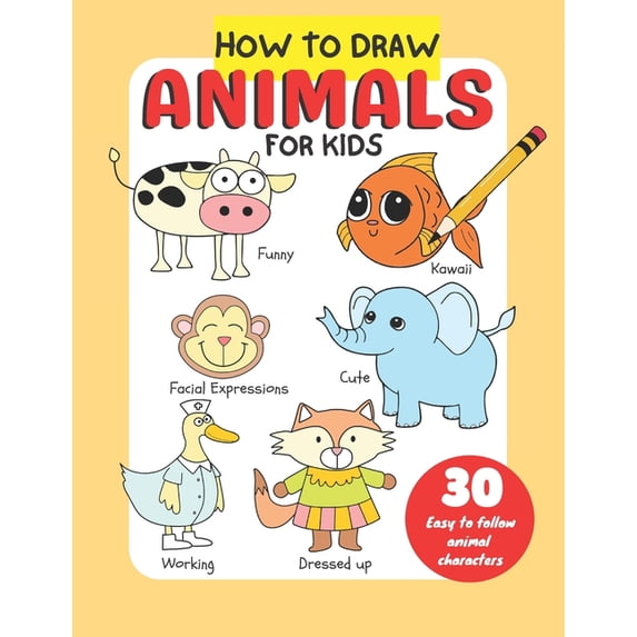 How to Draw Animals for Kids: Simple and Easy to Follow Steps to Create ...