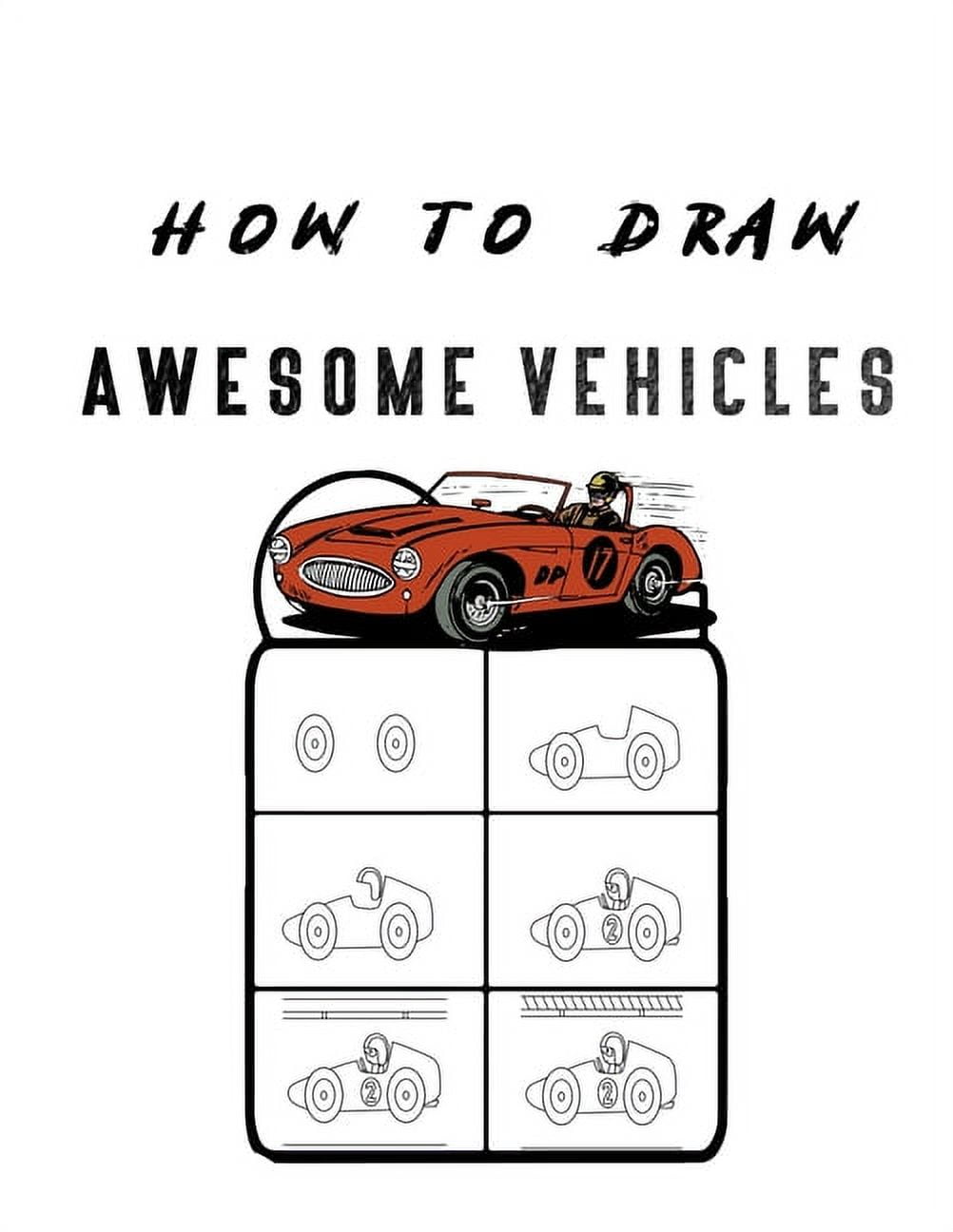 How to Draw Awesome Vehicles: FOR KIDS, How to Draw Cars and Trucks and ...