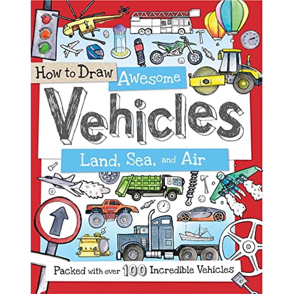 Pre-Owned How to Draw Awesome Vehicles: Land, Sea, and Air: Packed with ...