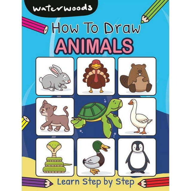 How to Draw Book for Kids: How To Draw Animals: Learn How to Draw ...