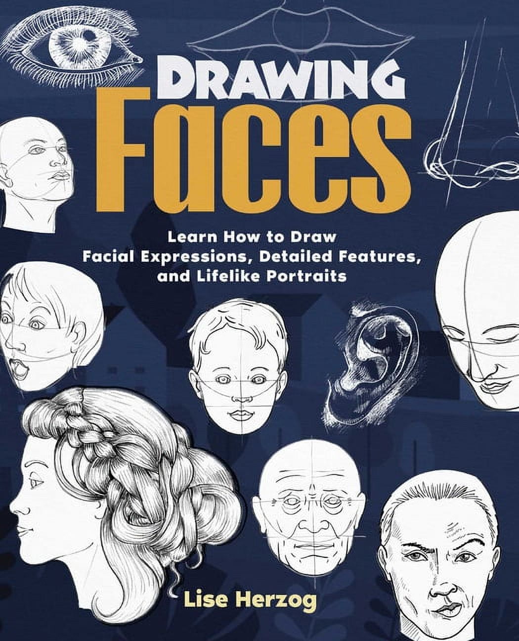 How to Draw Books Drawing Faces: Learn How to Draw Facial Expressions ...