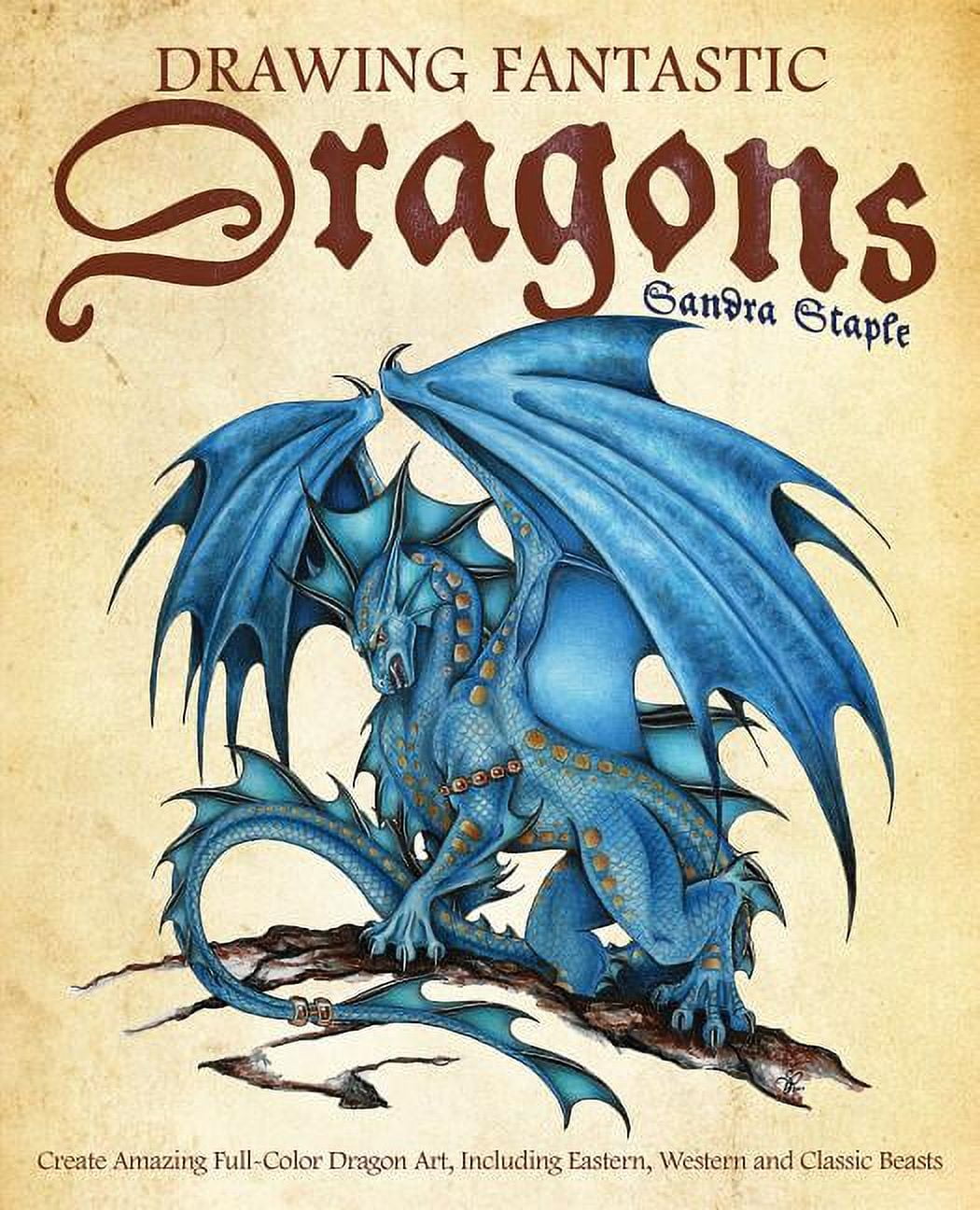 How to Draw Books Drawing Fantastic Dragons: Create Amazing Full-Color ...