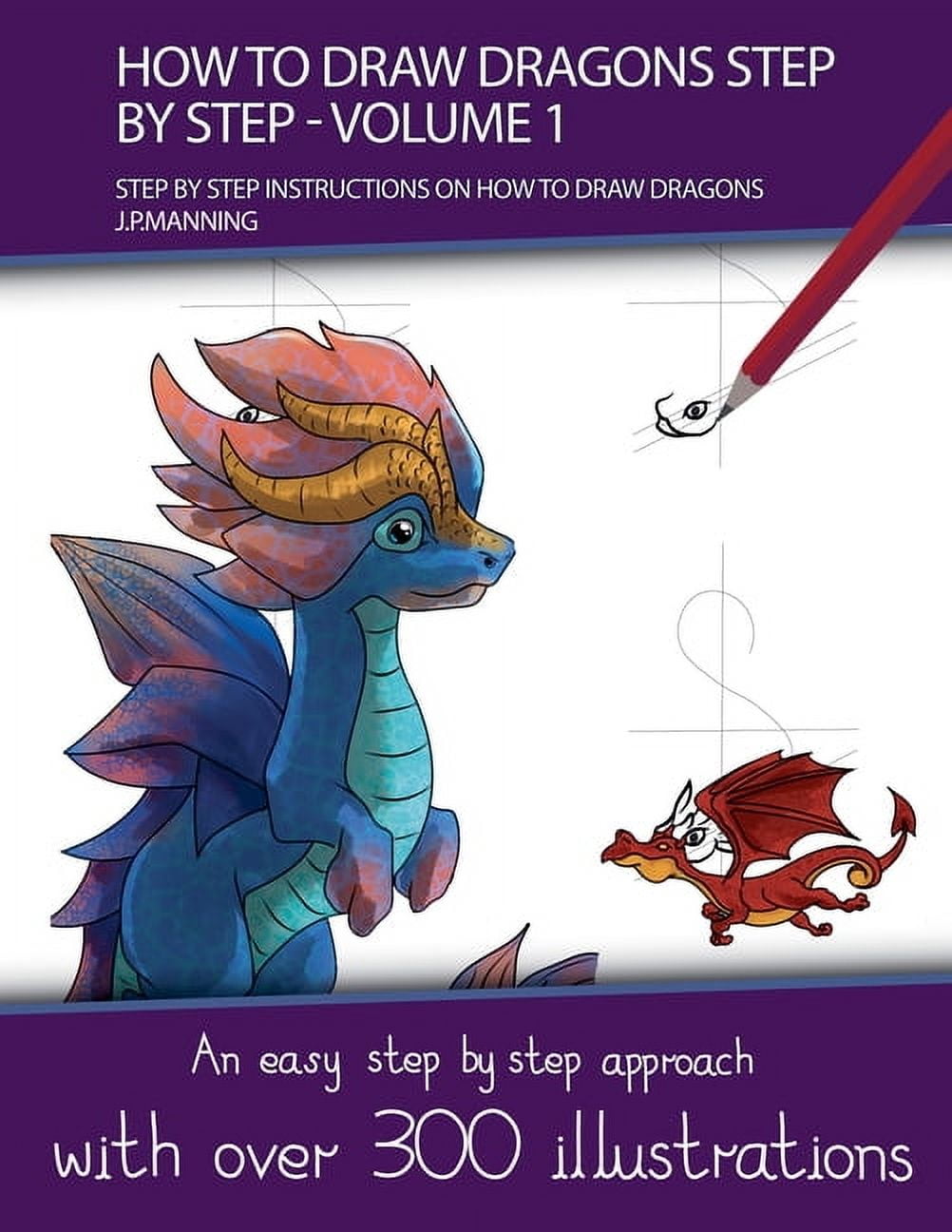 How to Draw Books How to Draw Dragons Step by Step - Volume 1 - (Step ...