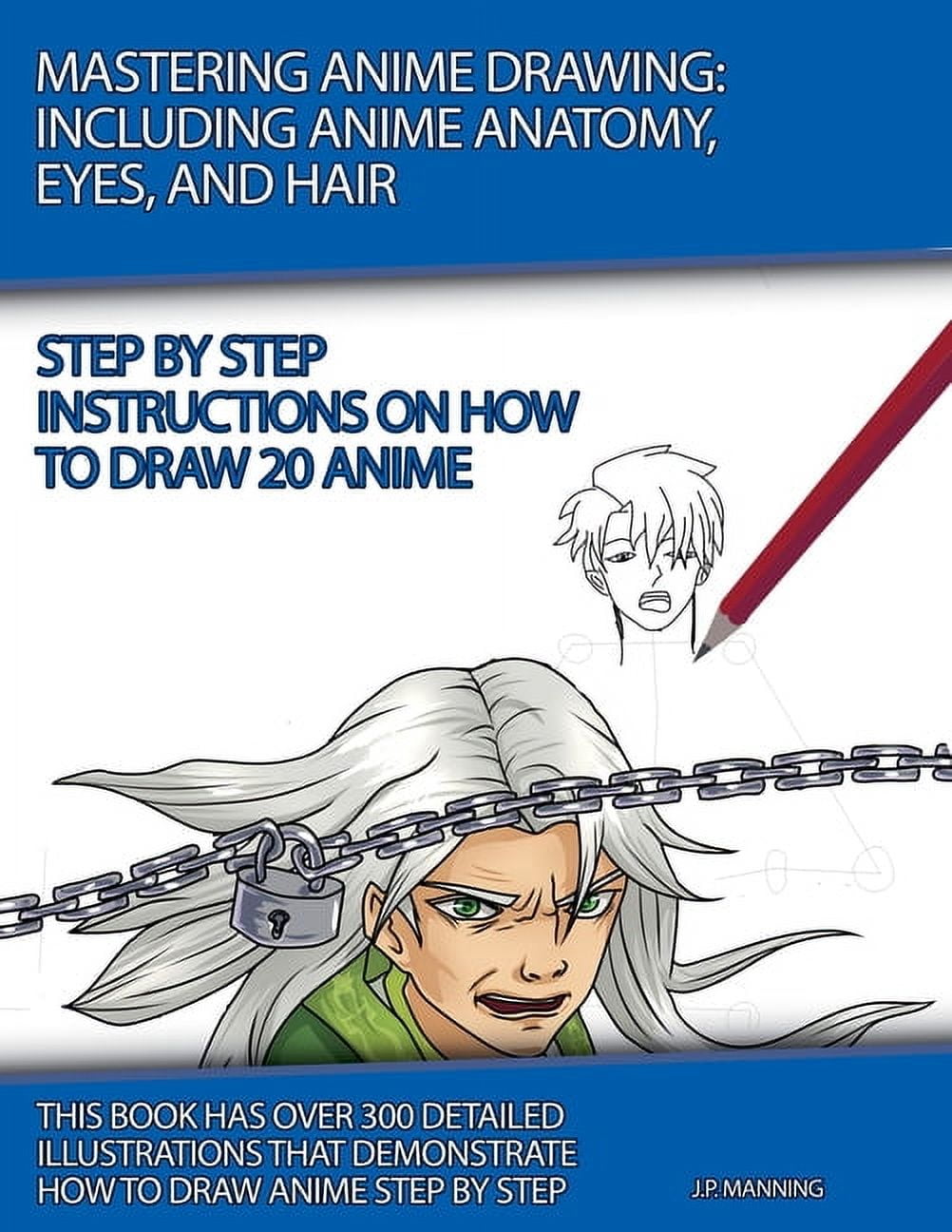 How to Draw Books Mastering Anime Drawing: Including Anime Anatomy ...
