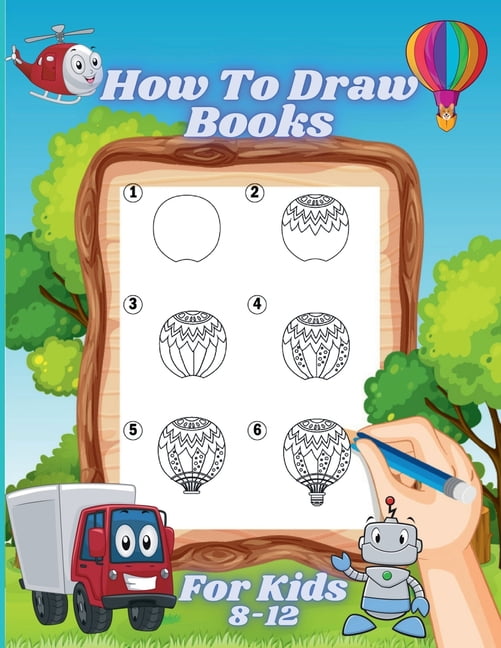 How to Draw Books for Kids 8-12: A Fun and Easy Step-By-Step Learn ...