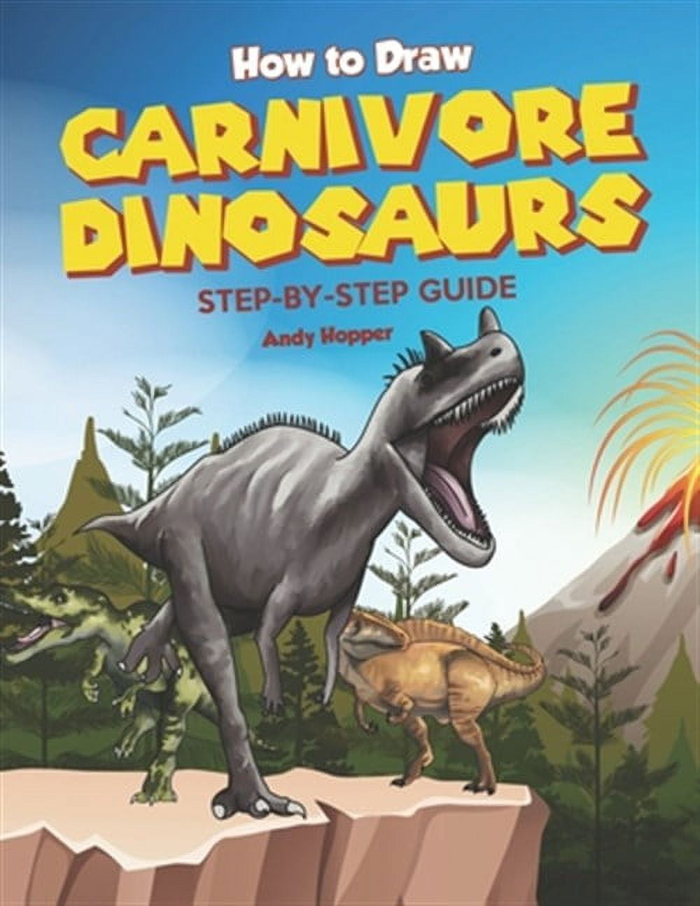 How to Draw Carnivore Dinosaurs Step-by-Step Guide: Best Carnivore ...