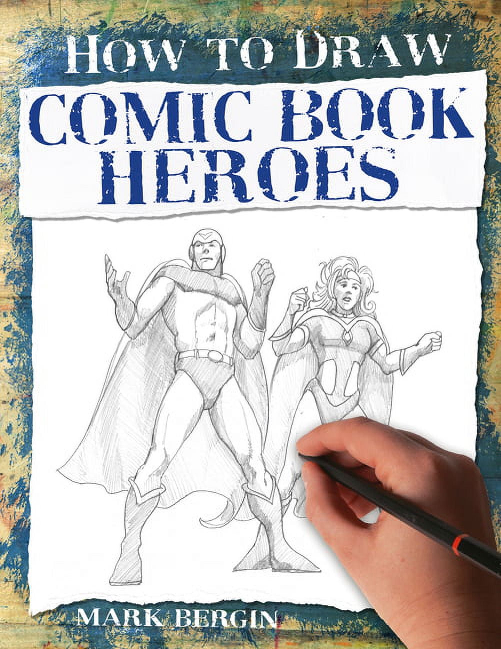 How to Draw Comic Book Heroes, (Paperback) - Walmart.com