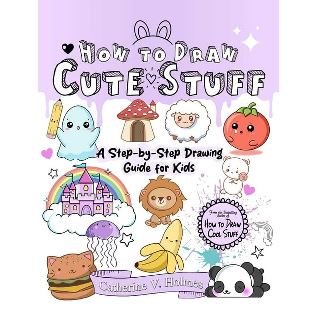 How to Draw Cool Stuff How to Draw Cute Stuff: A Step-By-Step Drawing ...