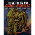 How to Draw Cosmic Monsters: Create Scenes from H. P. Lovecraft's ...