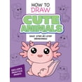 How to Draw Cute Animals: Easy Step-By-Step Drawings!, (Paperback ...