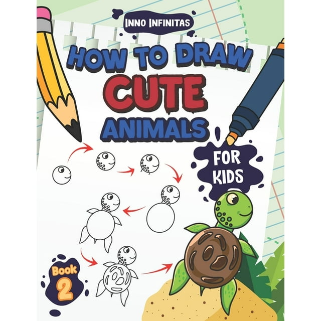 How to Draw Cute Animals for Kids: A Step-by-Step Learn to Draw Book ...