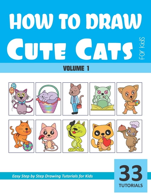 How to Draw Cute Cats for Kids - Volume 1, (Paperback) - Walmart.com