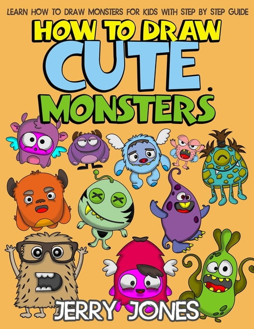How to Draw Cute Monsters: Learn How to Draw Monsters for Kids with ...