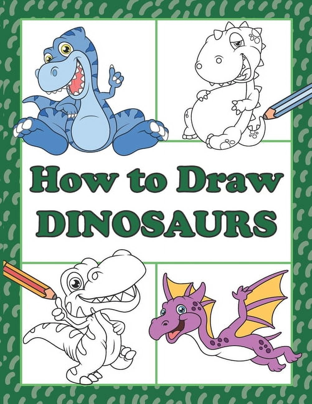 How to Draw Dinosaurs: Step by Step Drawing Book for Kids, Learn to Draw Book with Space for ...
